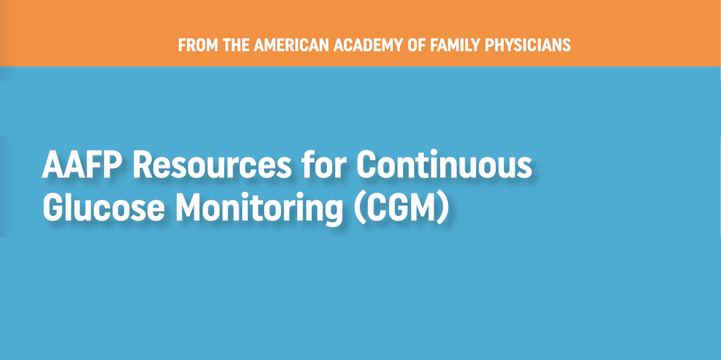 AAFP Resources for Continuous Glucose Monitoring (CGM) | AAFP